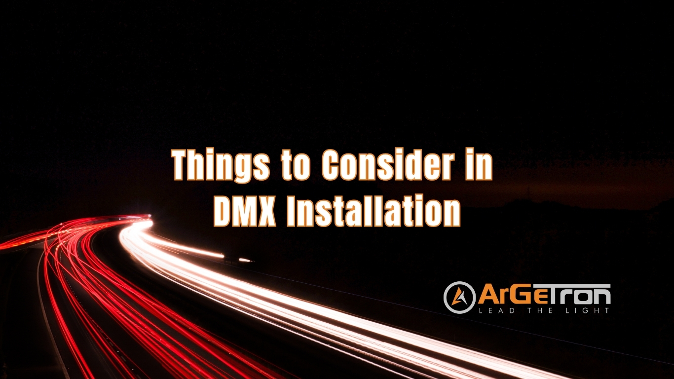 Things to Consider in DMX Installation - Argetron